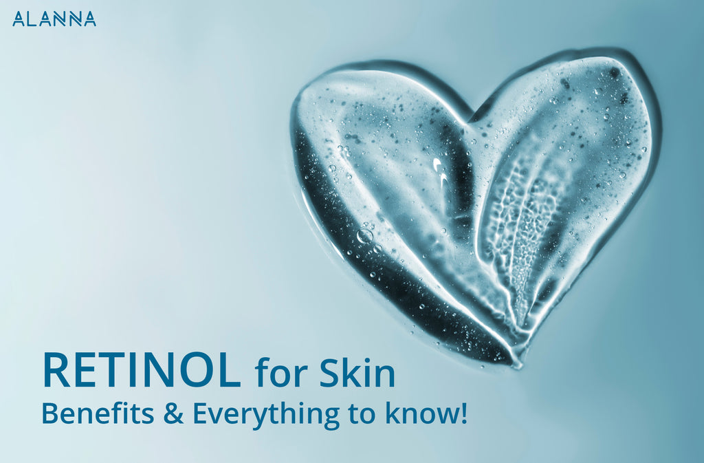 Retinol for Skin : Benefits & Everything to know – ALANNA